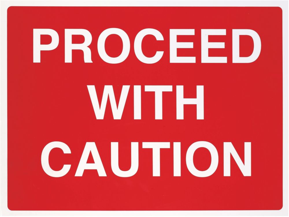 "Proceed With Caution" Sign 450 x 600mm